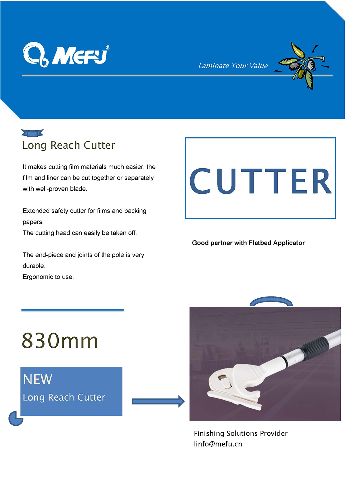 New finishing accessory, long-reach cutter.